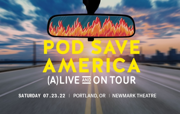 Pod Save America (A)live And On Tour 2022 | TicketsWest
