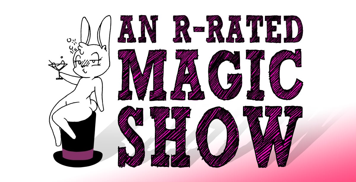 An R-Rated Magic Show | TicketsWest