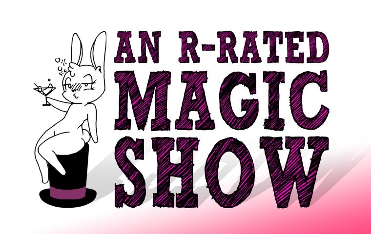 An R-Rated Magic Show | TicketsWest