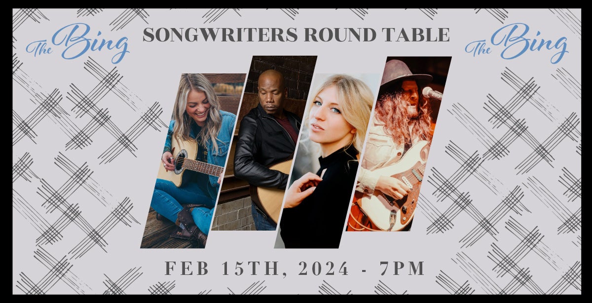 The Bing Presents: Songwriter's Roundtable | TicketsWest